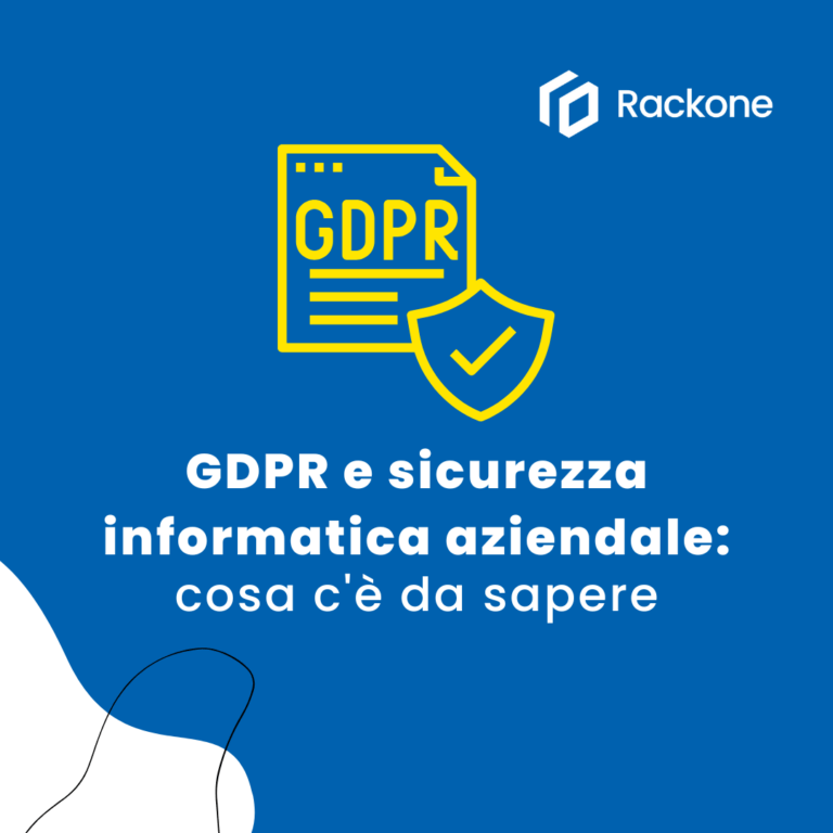 GDPR e sicurezza informatica aziendale - RackOne.it