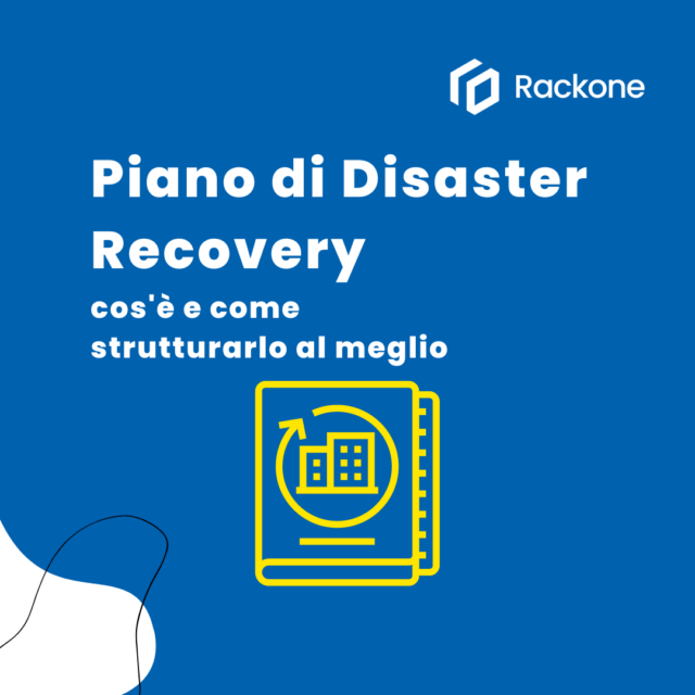 Cos’è e come strutturare un piano di Disaster Recovery - RackOne.it