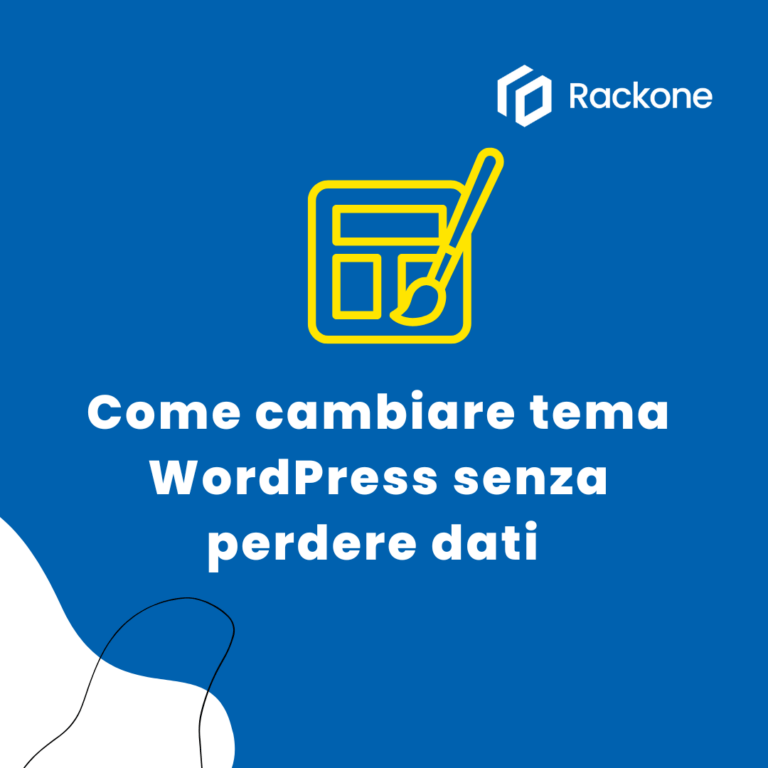 Come cambiare tema WordPress senza perdere dati - RackOne.it